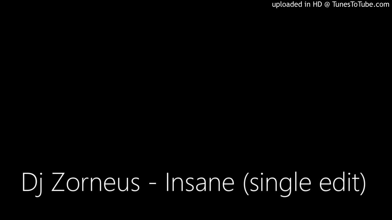 Dj Zorneus - Insane (single edit) - YouTube
