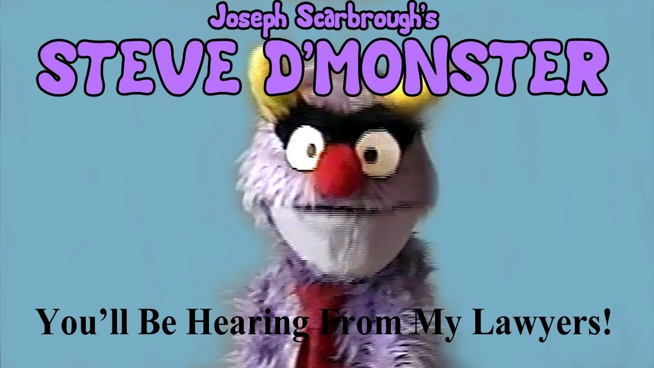 Steve D'Monster | S1 • E6 | You'll Be Hearing From My Lawyers ...