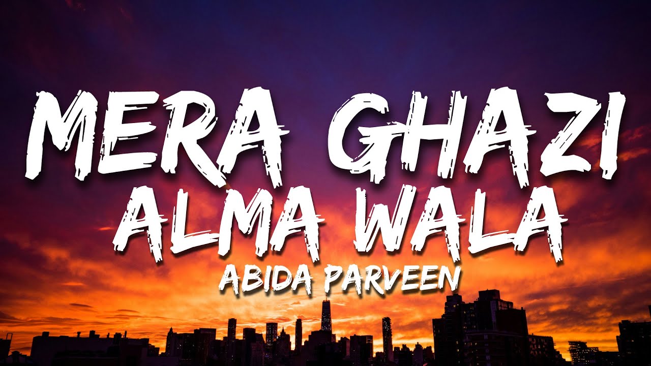 Mera Ghazi Alma Wala | Abida Parveen | Lyrical Video | Sufi Lyricable ...