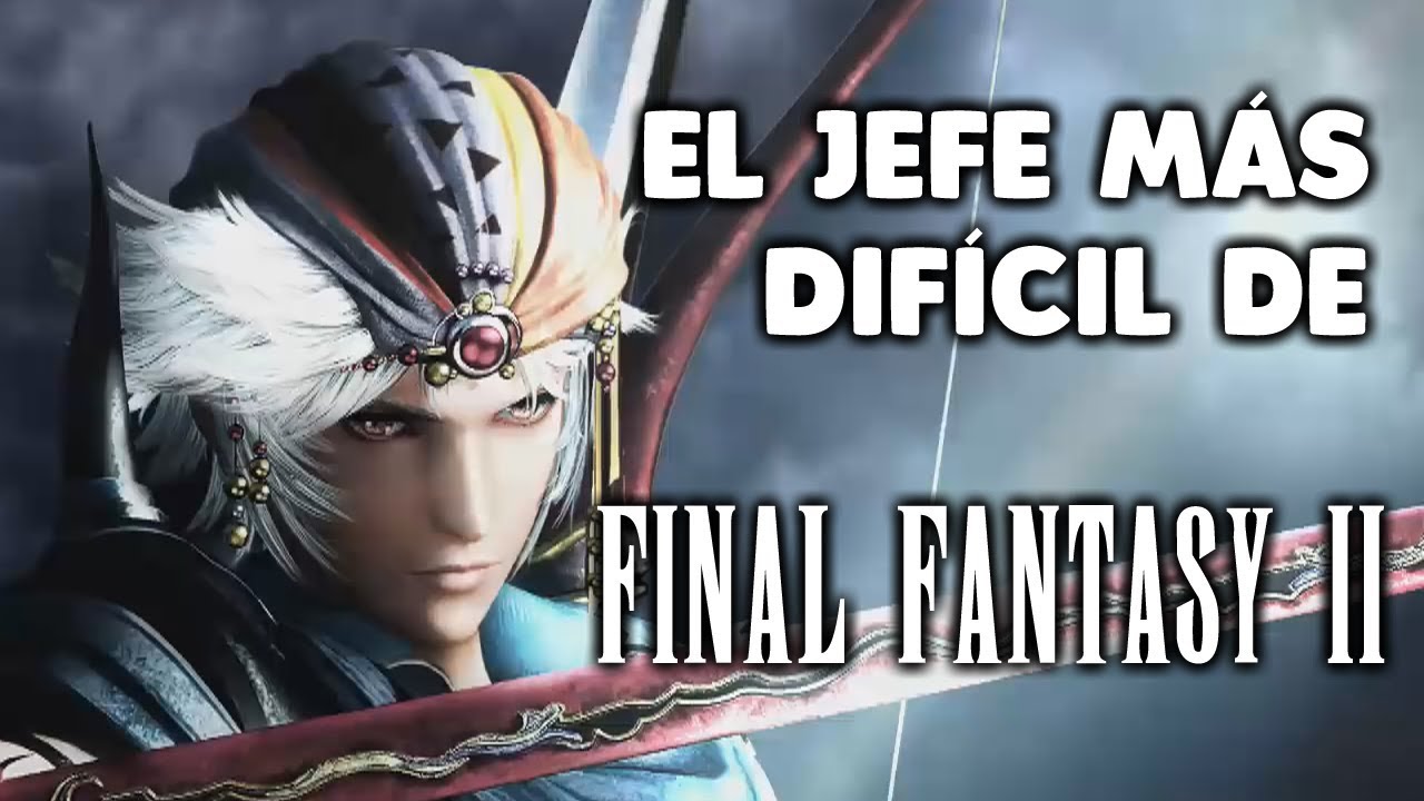 El jefe más difícil de FINAL FANTASY II - YouTube