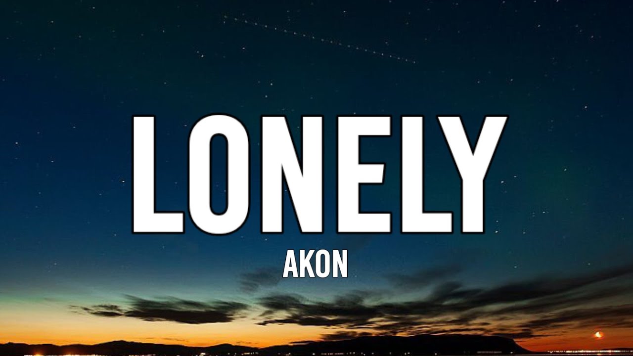 Akon - Lonely (Lyrics) - YouTube