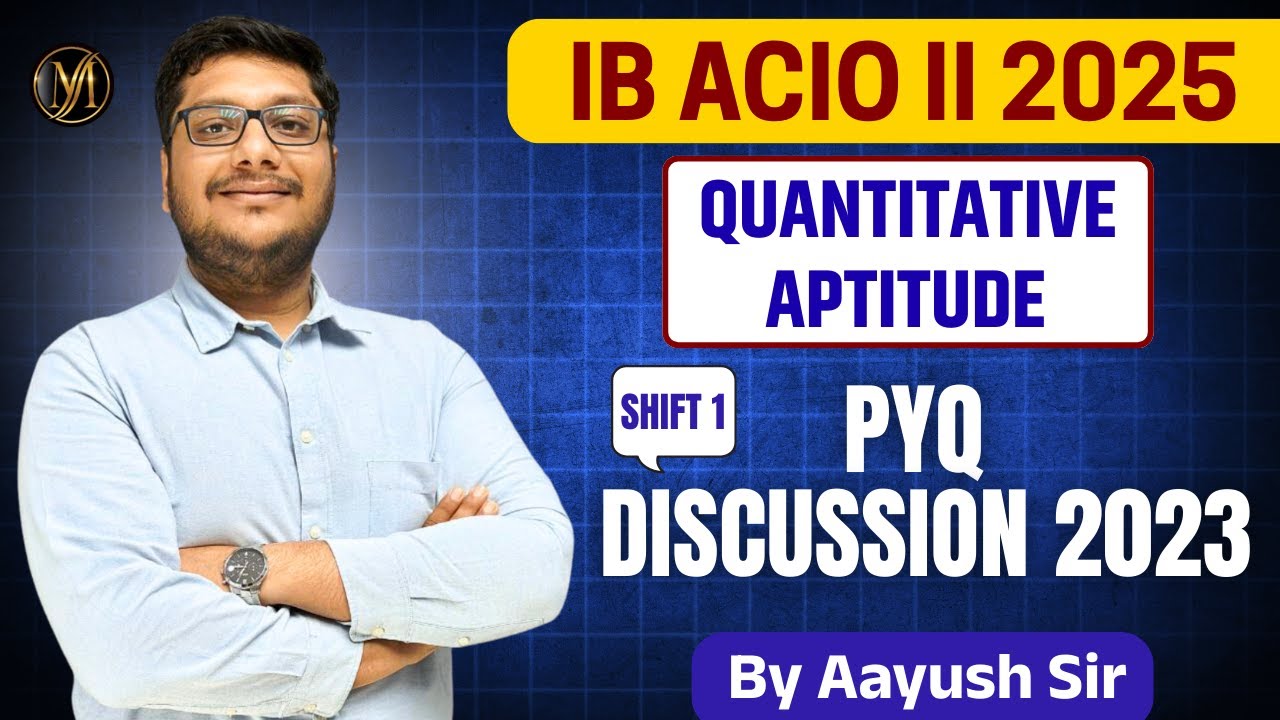 IB ACIO II 2023 PYQ Discussion | Quantitative Aptitude Shift 1 | By ...