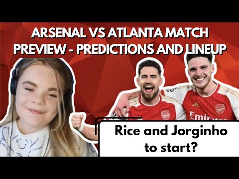 Arsenal vs Atlanta Match preview - My Score prediction and lineup - YouTube