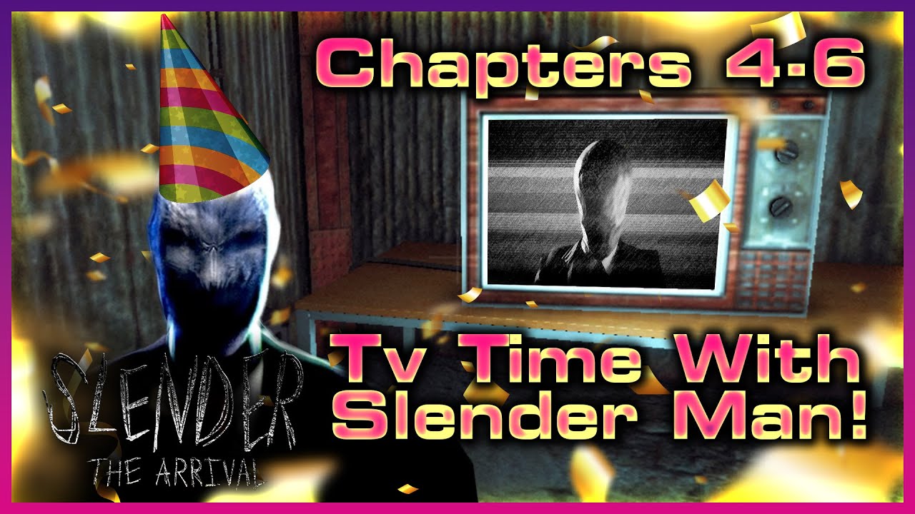 TV Time With Slender Man! Slender The Arrival Chapters 4-6 - YouTube