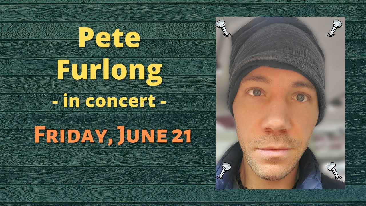 Pete Furlong In Concert 6-21-24 - YouTube