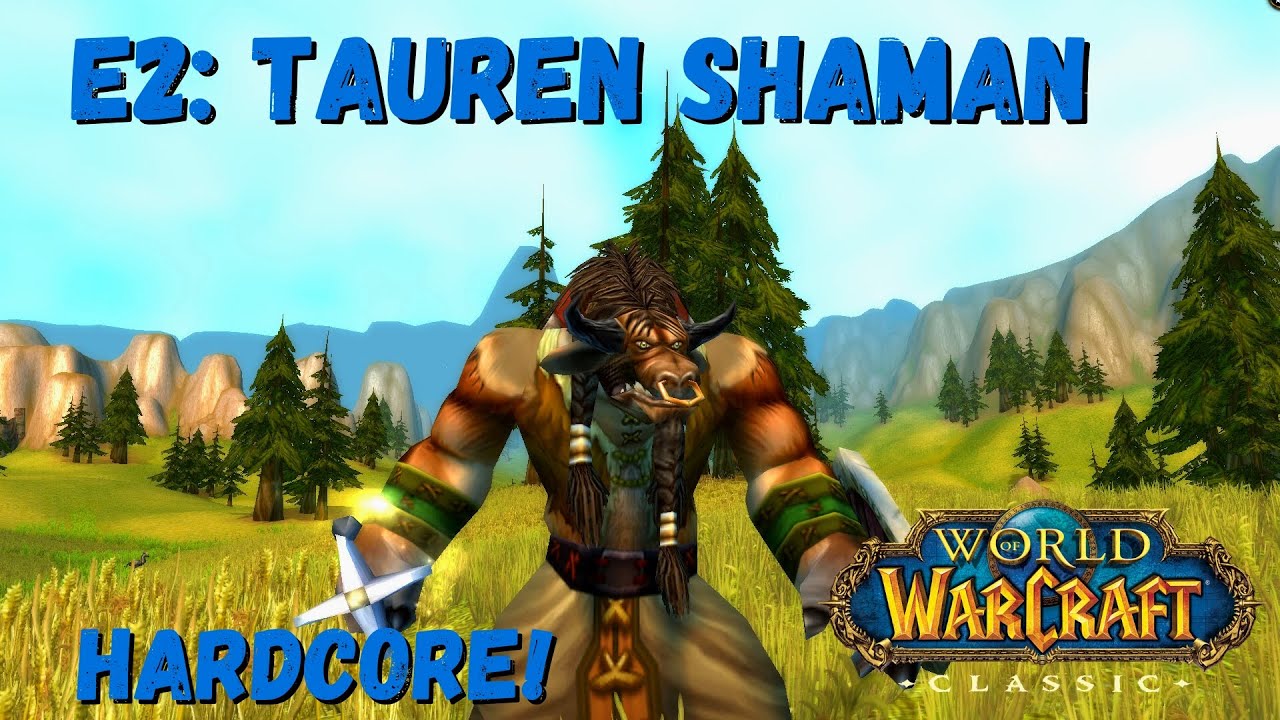 World of Warcraft: Classic Hardcore | Episode 2 - Tauren Shaman Leveling Gameplay! - YouTube