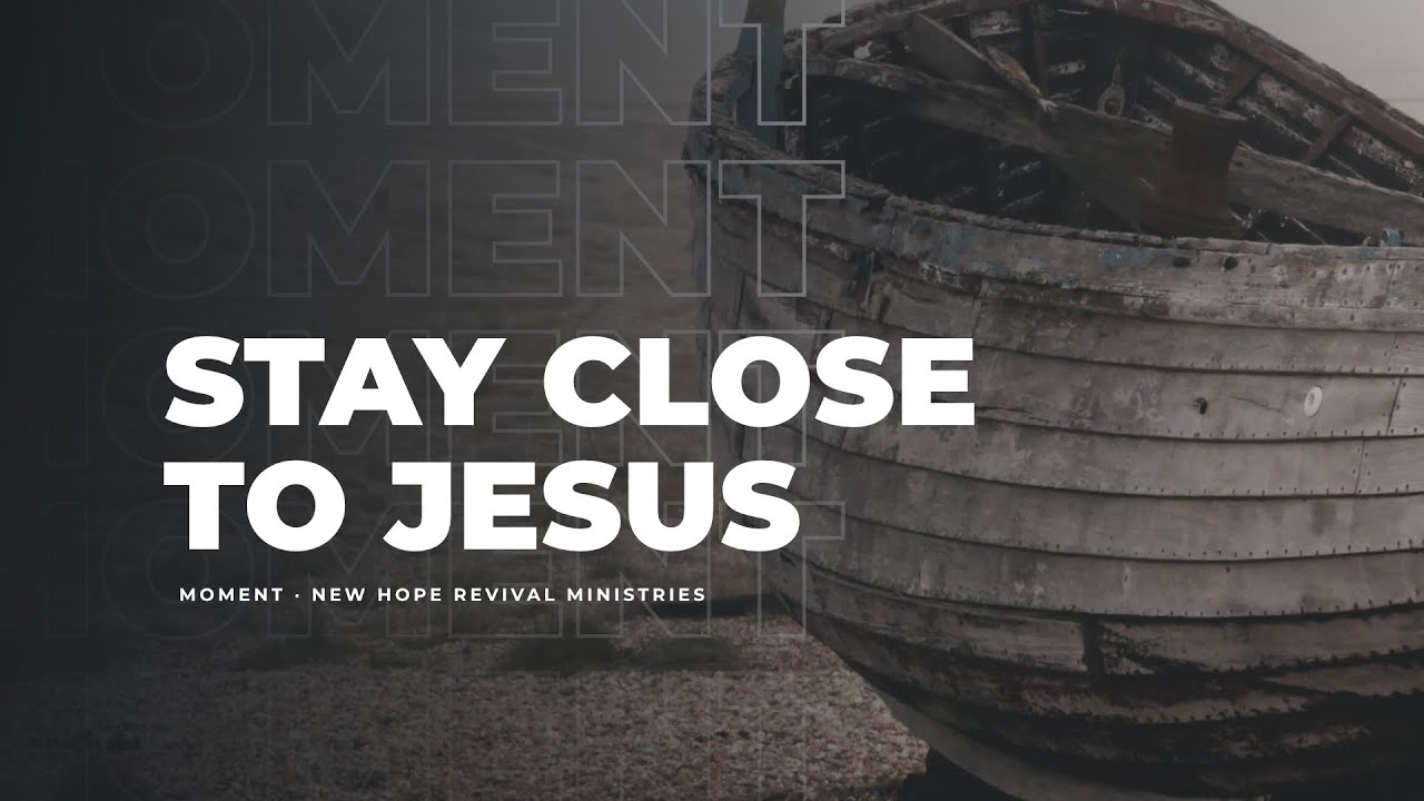 Staying Close to Jesus // Moment #229 - YouTube