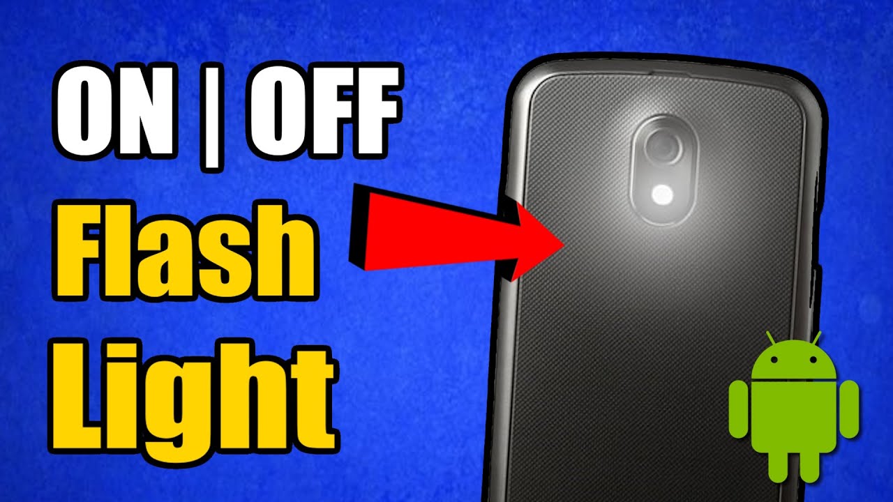 How to Turn On or Off the Flash Light on your Android Phone (Best ...