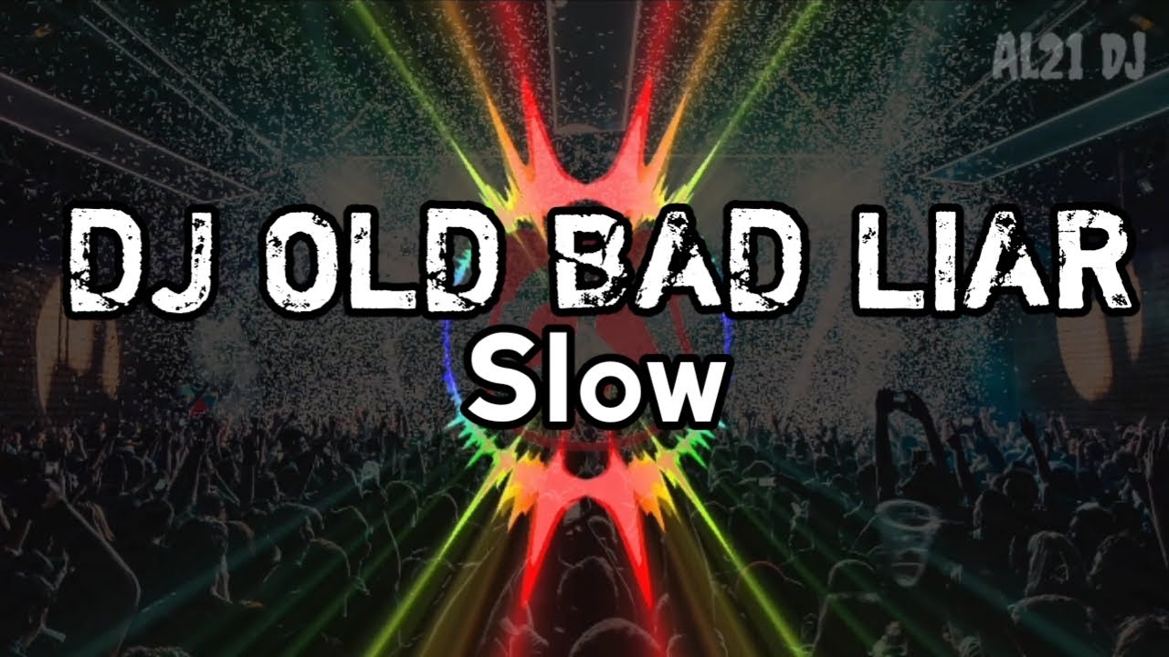 Lagu Dj Old Bad Liar Slow Terbaru 2022 - YouTube
