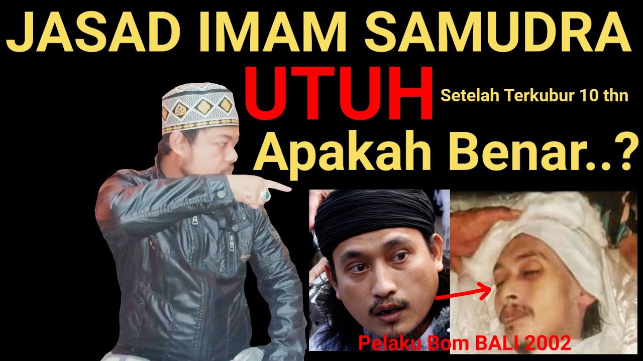 Jasad IMAM SAMUDRA UTUH.Setelah Terkubur 10 Tahun,Apakah BENAR.? - YouTube