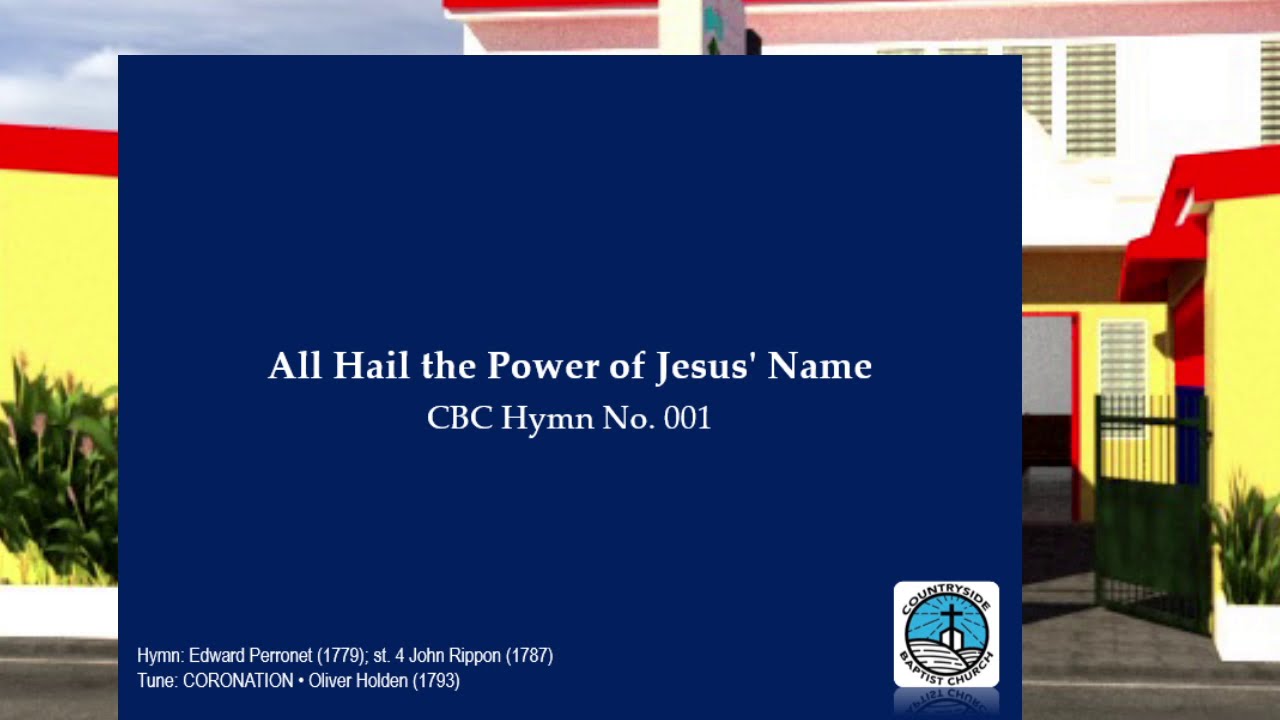 All Hail the Power of Jesus' Name | Baptist Hymn | Edward Perronet ...