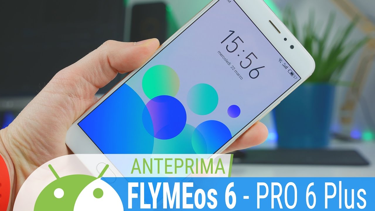 Flyme 6 beta, ecco come va su Meizu Pro 6 Plus ITA da TuttoAndroid - YouTube