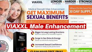 New, VIAXXL Male Enhancement Pills Price, Benefits, Side Effects, Where ...