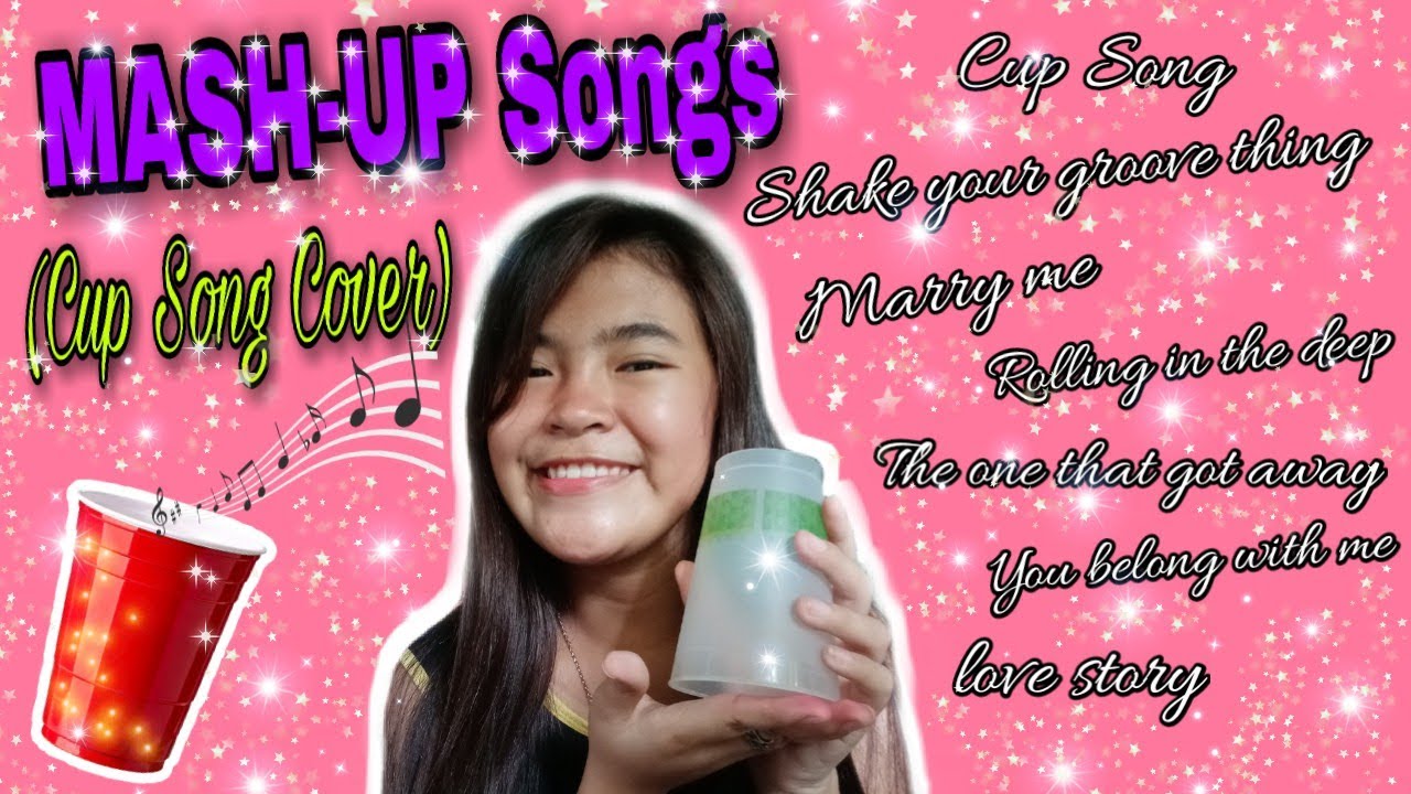 MASH-UP SONGS (Cup Song Cover) - YouTube