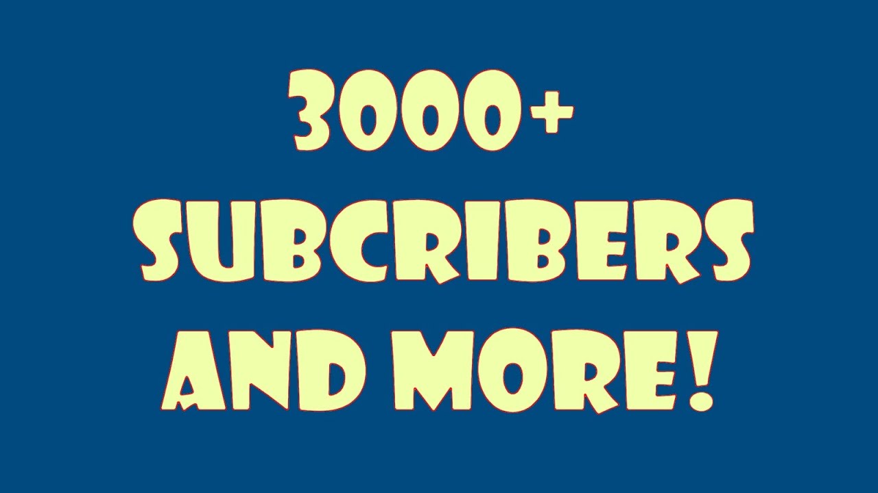 3000+ Subscribers and MORE! - YouTube