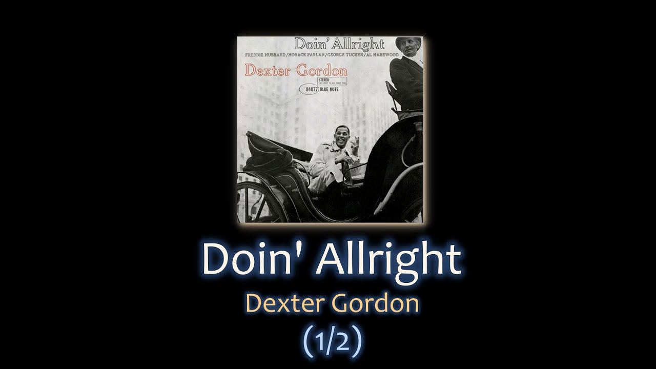 [Album] Doin' Allright (1961) by Dexter Gordon (1/2) - YouTube