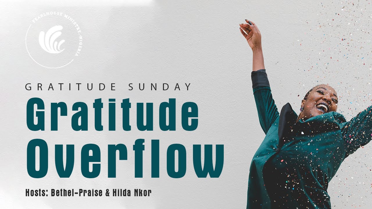 Gratitude Sunday - Gratitude Overflow - YouTube