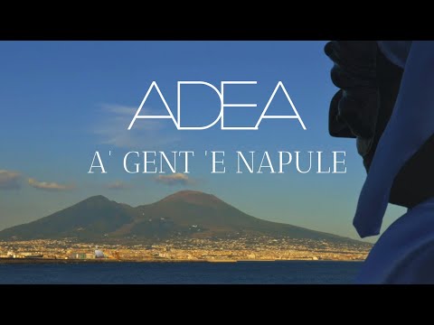 ADEA - A' gent 'e Napule [Video Ufficiale]