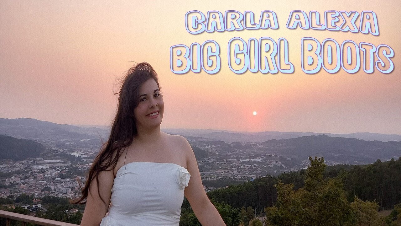 Chanel Yates - Big Girl Boots | Carla Alexa - MV Cover - YouTube