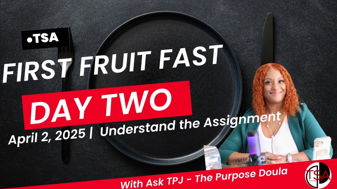 First Fruit Fast Day 2 | You Better Understand the Assignment - YouTube