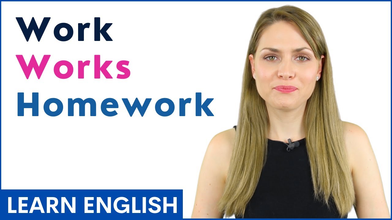 Work, Works, Homework Meanings, Grammar, Confusion, Difference, and ...