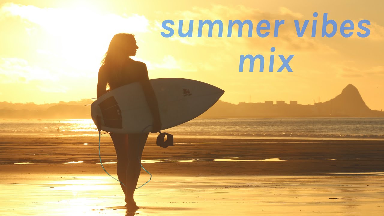 Summer ☀️ Vibes Chillout 😎 -- A Good Vibes Summer Music Playlist / Mix ...