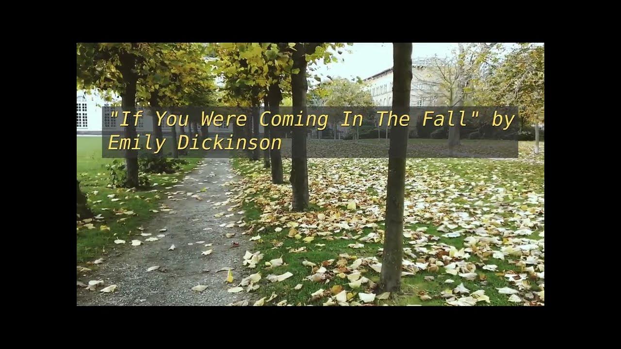 "If You Were Coming In The Fall," by Emily Elizabeth Dickinson - YouTube