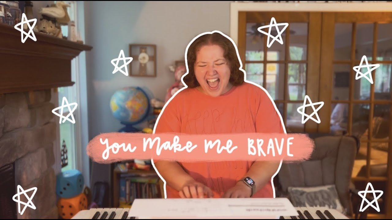 You Make Me Brave - Bethel Music, Amanda Cook (Cover by Larissa ...