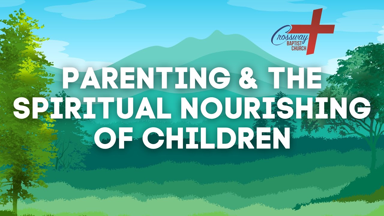 Parenting & The Spiritual Nourishing of Children - YouTube