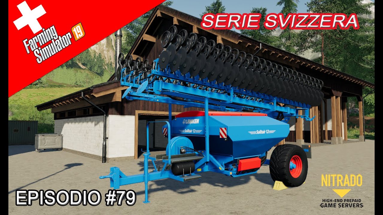 FS19 SERIE SVIZZERA #79 NUOVA SEMINATRICE - YouTube