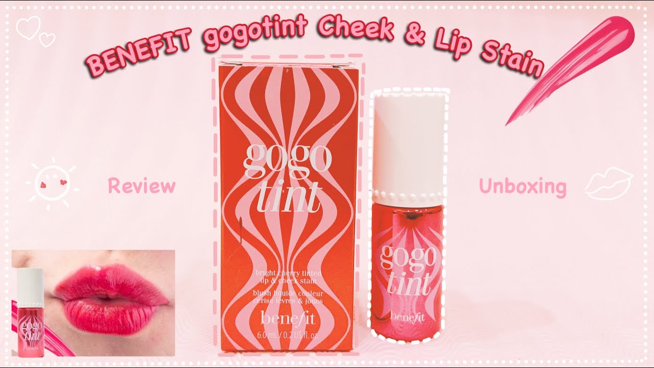 BENEFIT Gogotint Cheek & Lip Stain | Unboxing and Review - YouTube