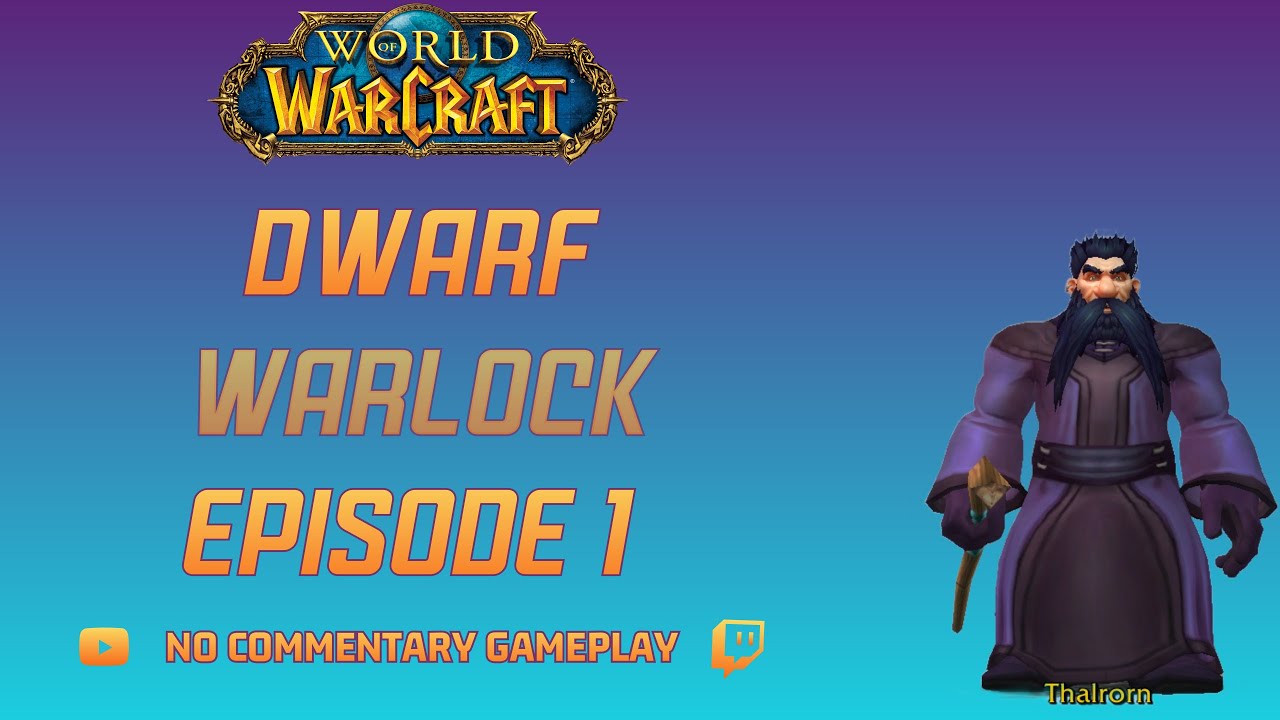 World of Warcraft Playthrough: Dwarf Warlock Ep 1 - YouTube