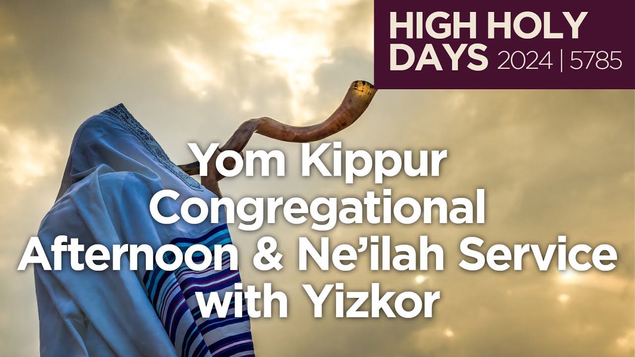 Yom Kippur Afternoon Congregational Worship Service (High Holy Days ...
