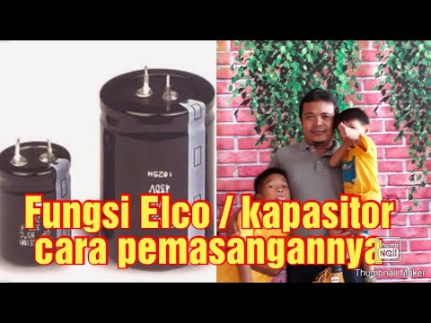 Fungsi kapasitor elco dalam suatu rangkaian dan cara pemasangannya ...