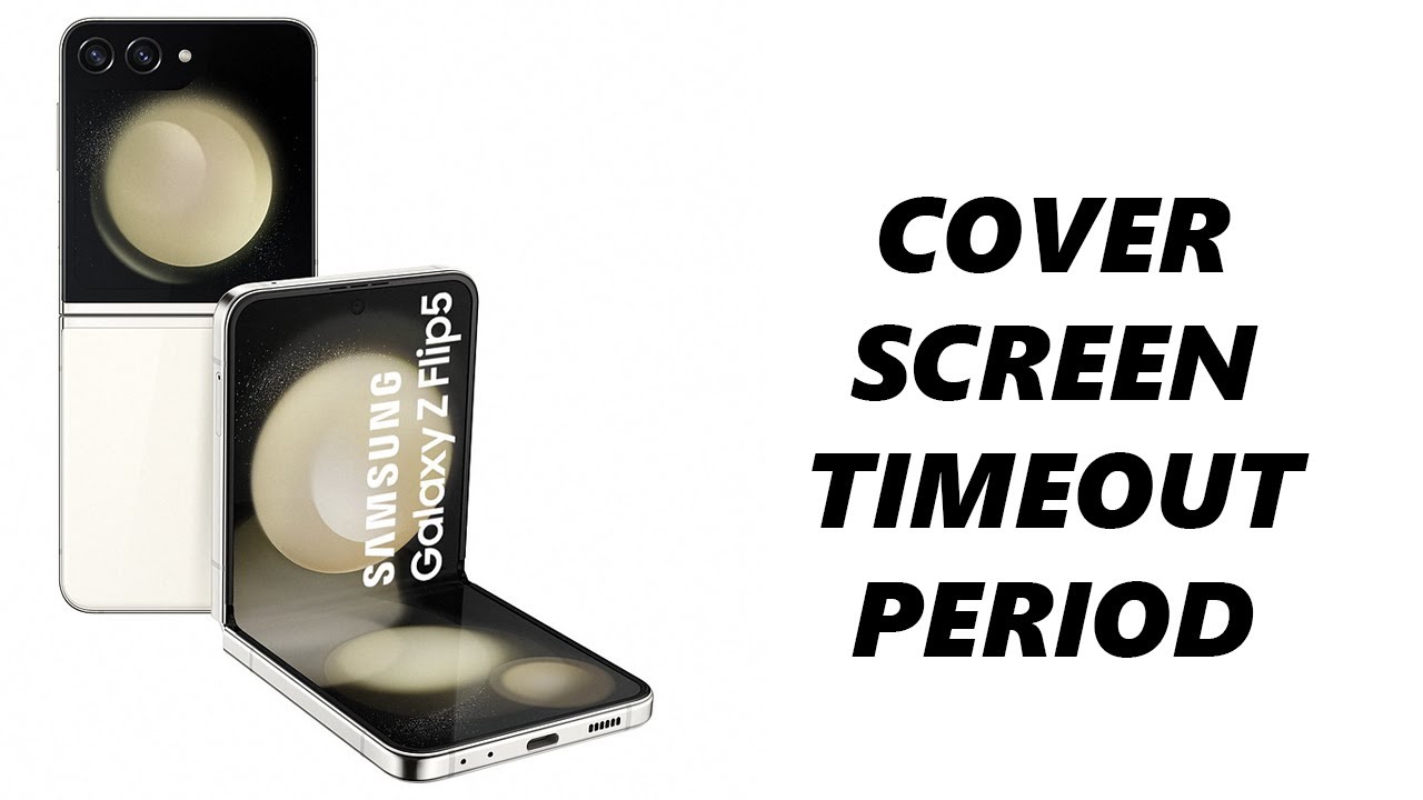 How To Change Cover Screen Timeout Period On Samsung Galaxy Z Flip 5 ...