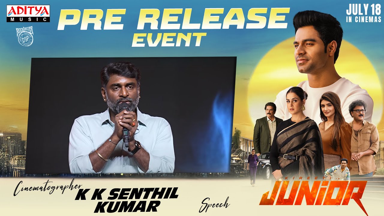 Cinematographer K K Senthil Kumar Speech @ Junior Pre Release Event | Kireeti,Sreeleela|Genelia ...