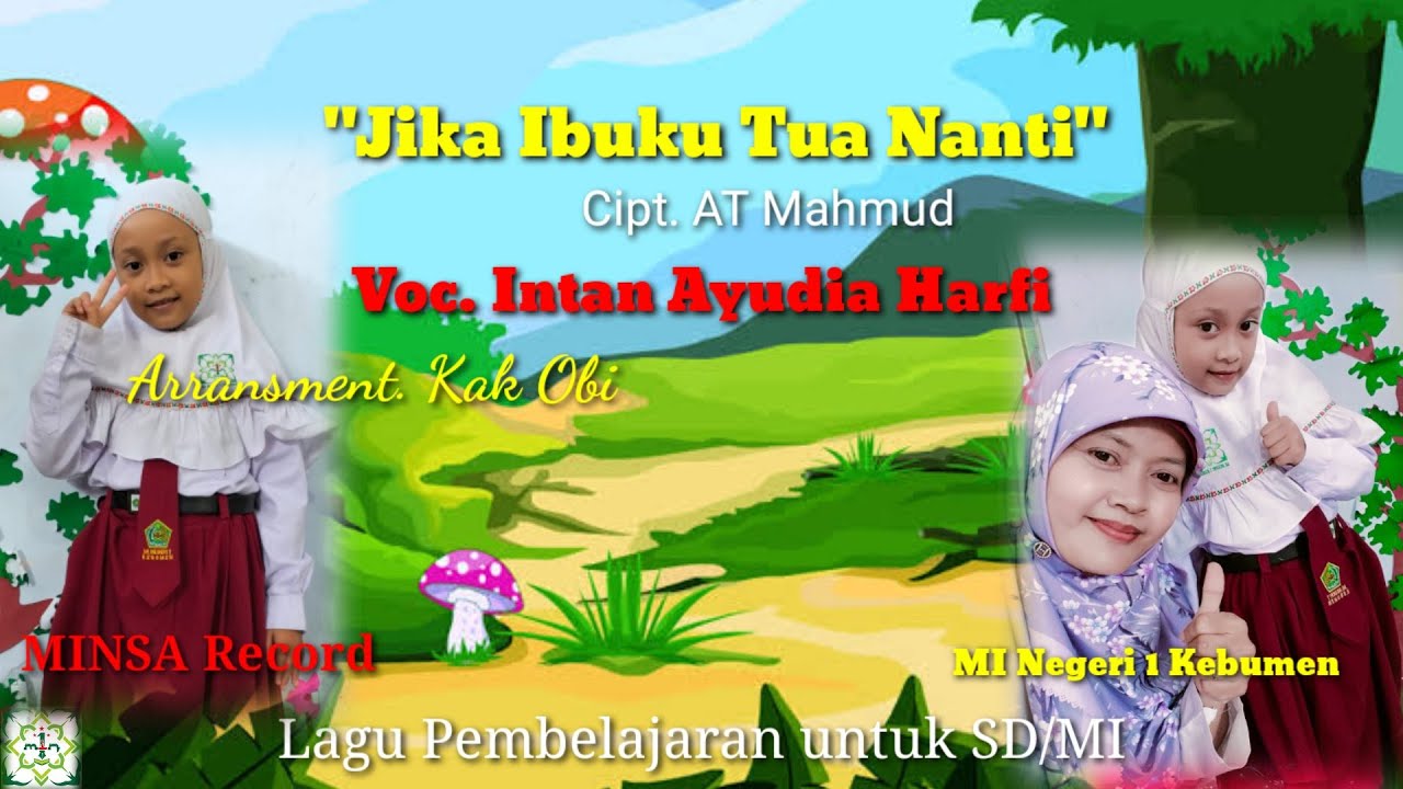 Jika Ibuku Tua Nanti Cipt. AT Mahmud ll Lagu pembelajaran untuk SD/MI ...