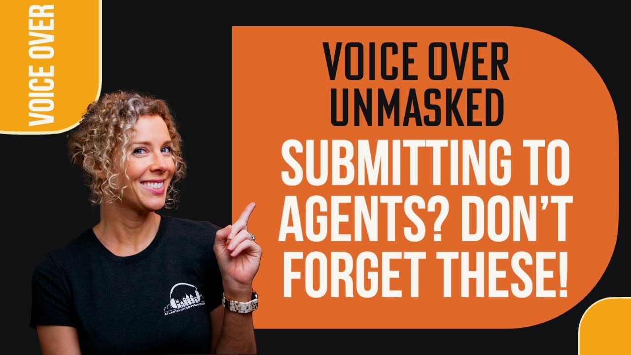 WHAT TO INCLUDE WHEN SUBMITTING TO VOICE OVER AGENTS! - YouTube
