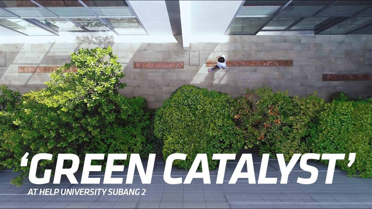 'Green Catalyst' at Help University Subang 2 - YouTube