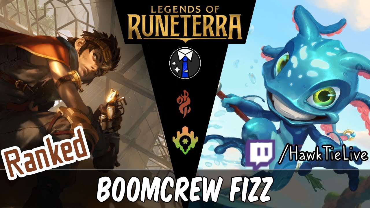 Boomcrew Fizz: Splashing Piltover & Zaun l Legends of Runeterra LoR ...