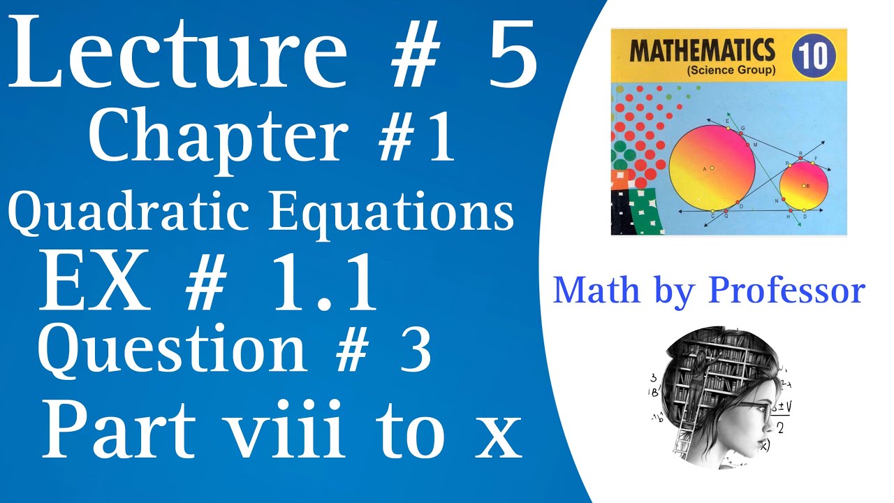Chapter 1 ex # 1.1 | Question 3 (part vii to x)|Quadratic equations ...