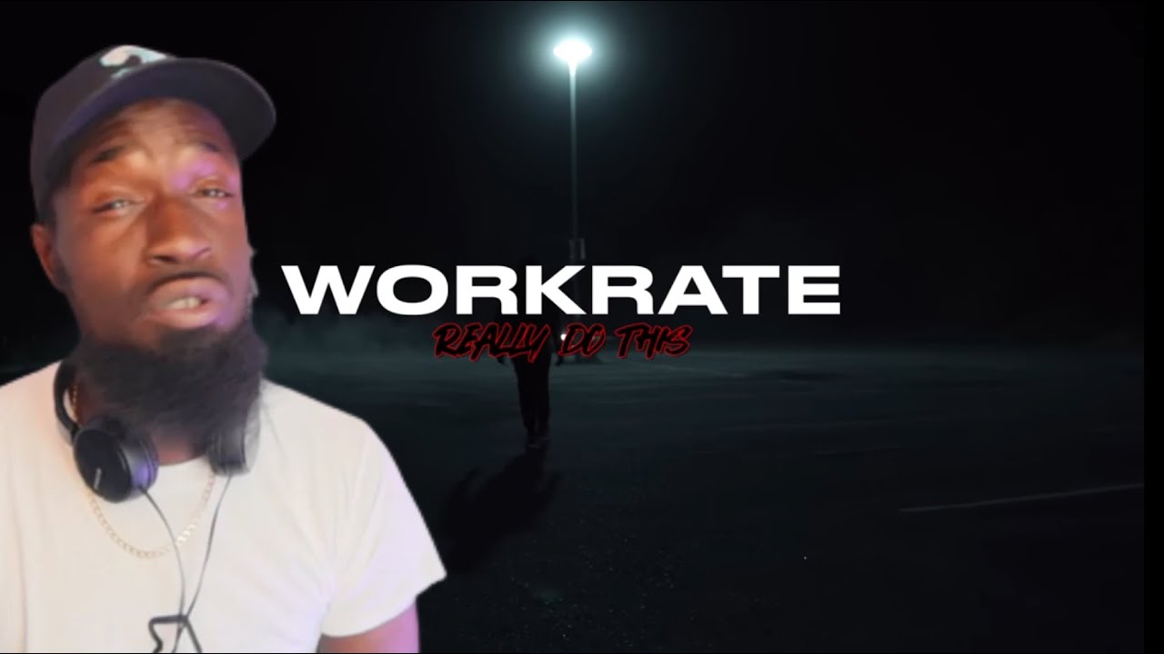 #WorkRate - Really Do This (Music Video) | (Reaction) - YouTube