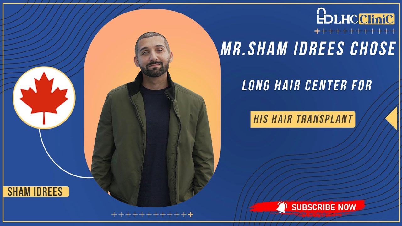 Mr. Sham Idrees chose Long Hair Center for his hair transplant - YouTube