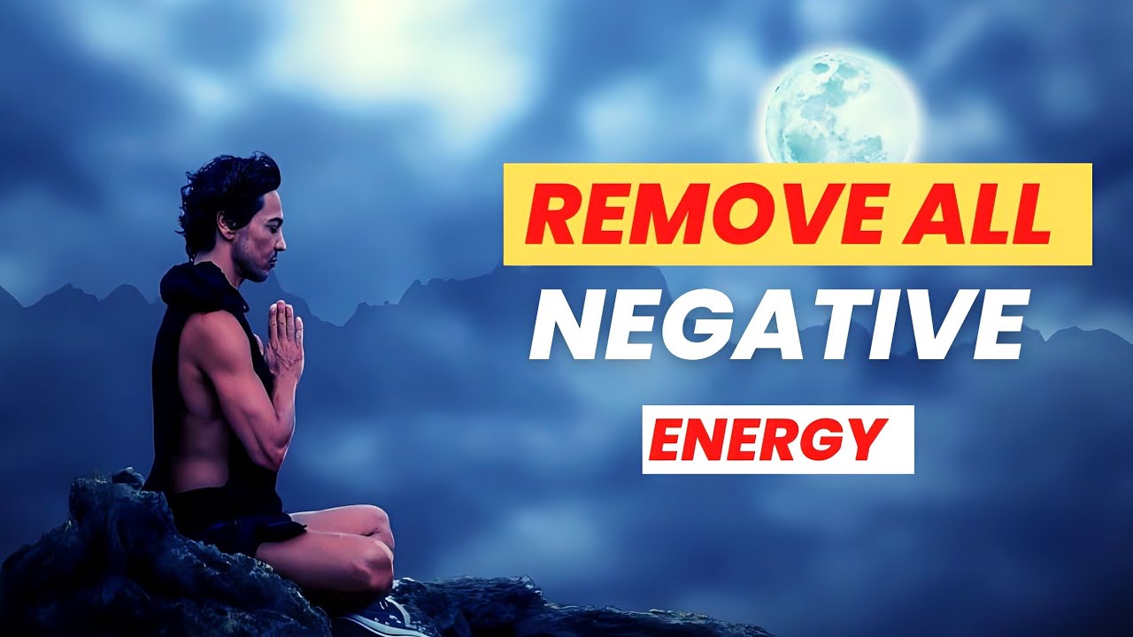 Remove All Negative Energy ! Full Restoration Mind & Body ! - YouTube