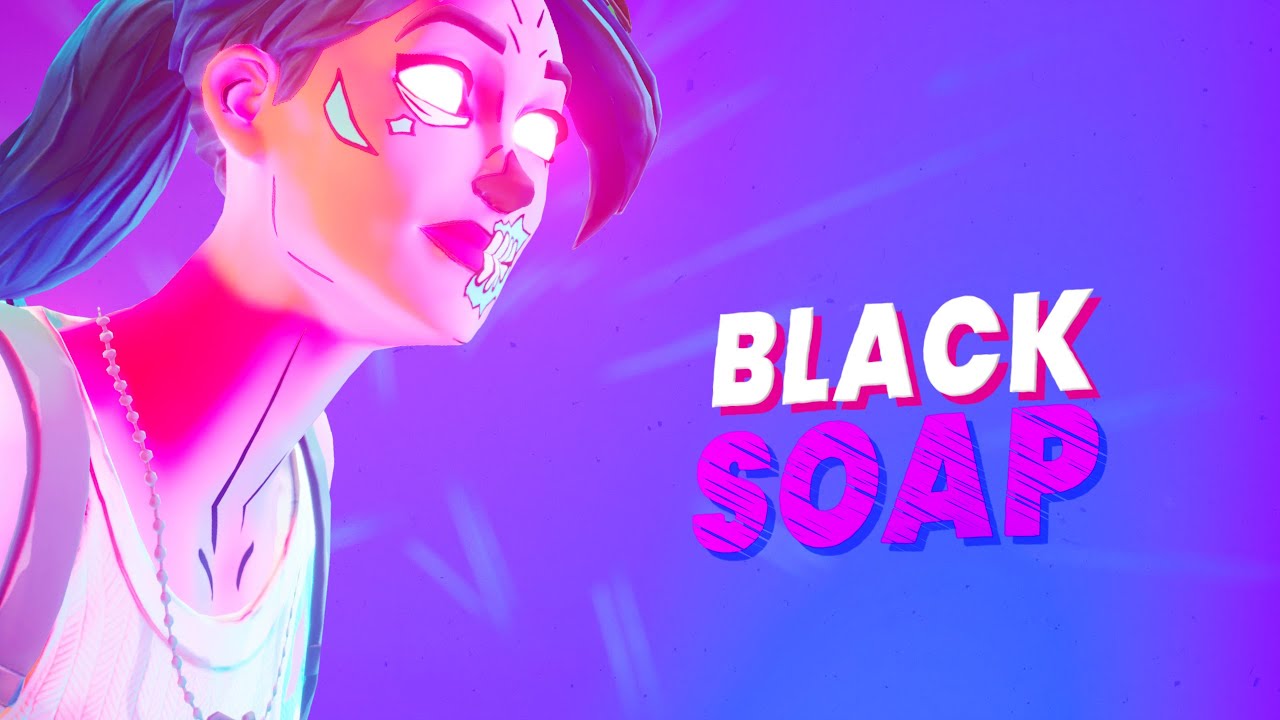 BLACK SOAP - Fortnite Montage (ft. Deer) - YouTube