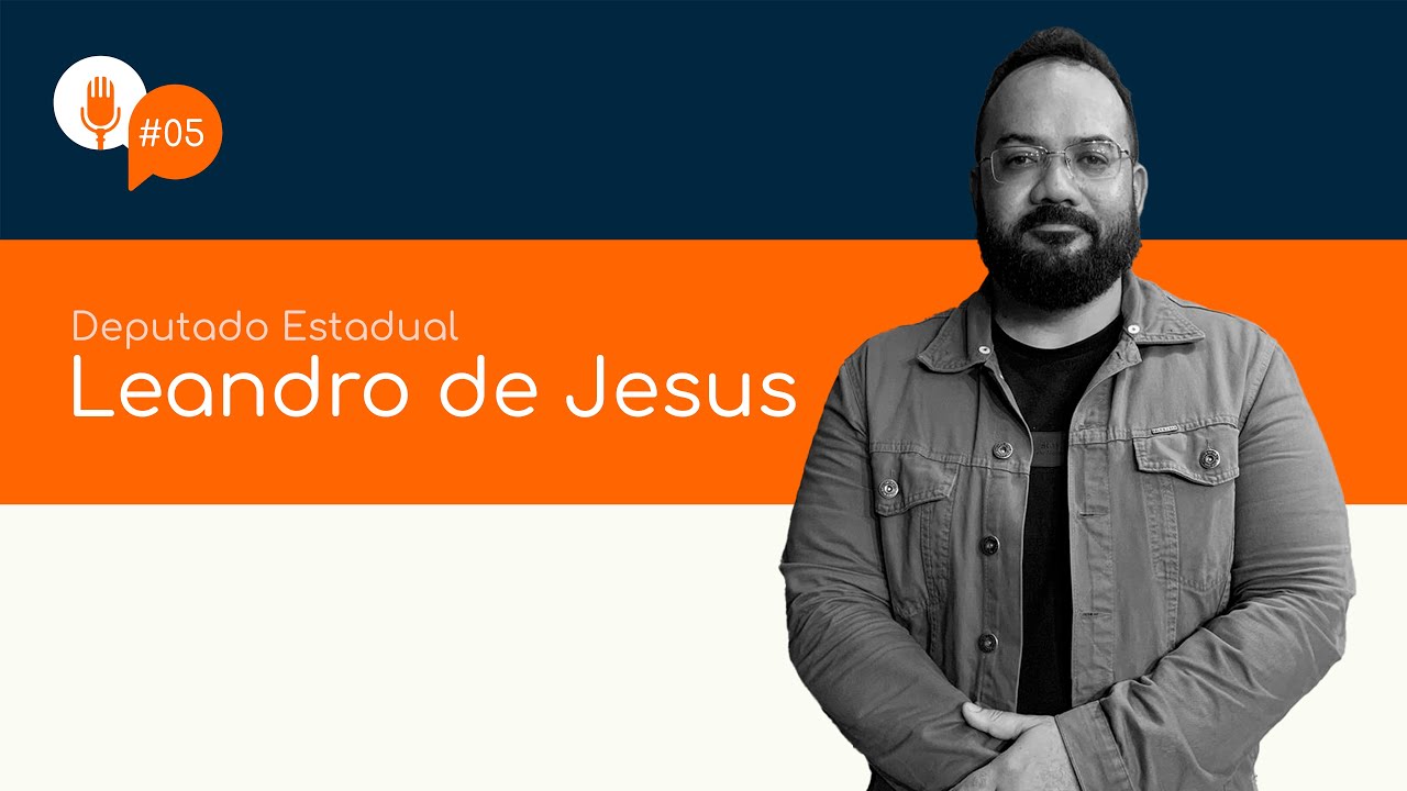 O Lado B entrevista o Deputado Estadual Leandro de Jesus I Ep.#05 - YouTube
