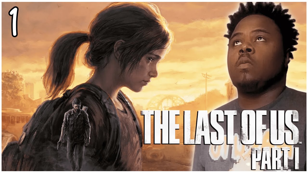 My FIRST TIME Playing TLOU! | The Last of Us Part 1 Casual Playthrough ...
