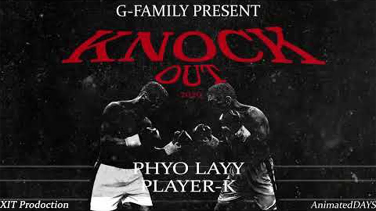 Knock Out - Phyo Layy , Player K (Lyrics Video) - YouTube