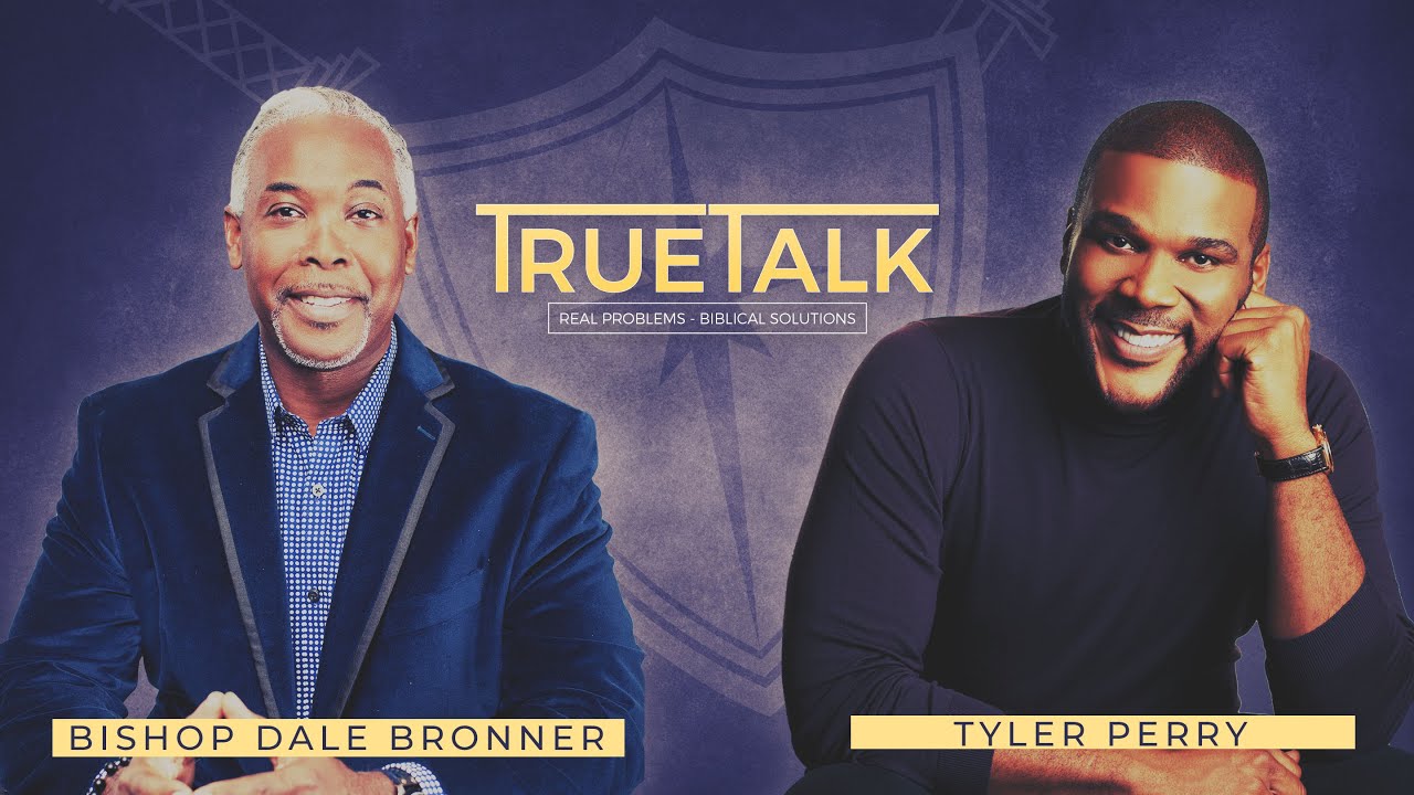TrueTalk with Tyler Perry | Bishop Dale C. Bronner | Word of Faith ...