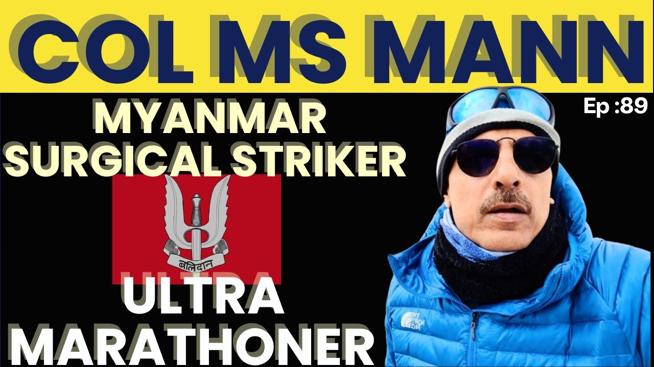 From battlefields to ultrarunner: Col MS Mann's Inspiring Story # ...